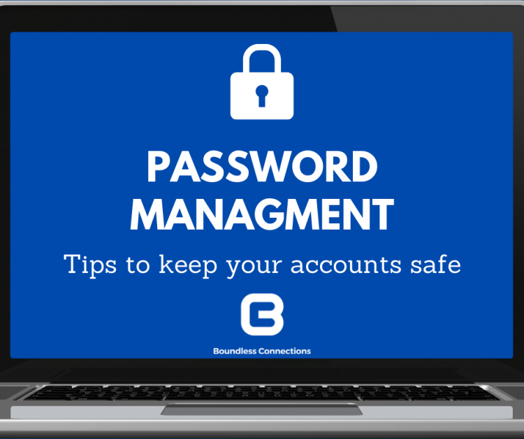 Password Management: Tips to keep your accounts safe